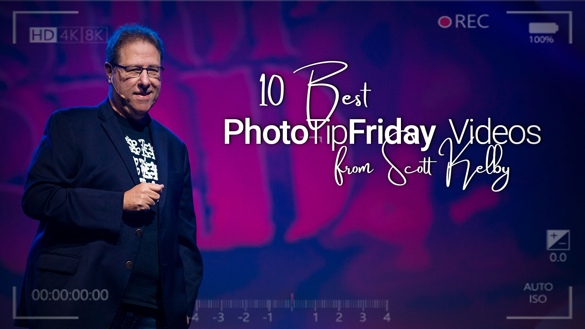 10 of the Best Photo Tip Friday Videos from Scott Kelby - KelbyOne Insider