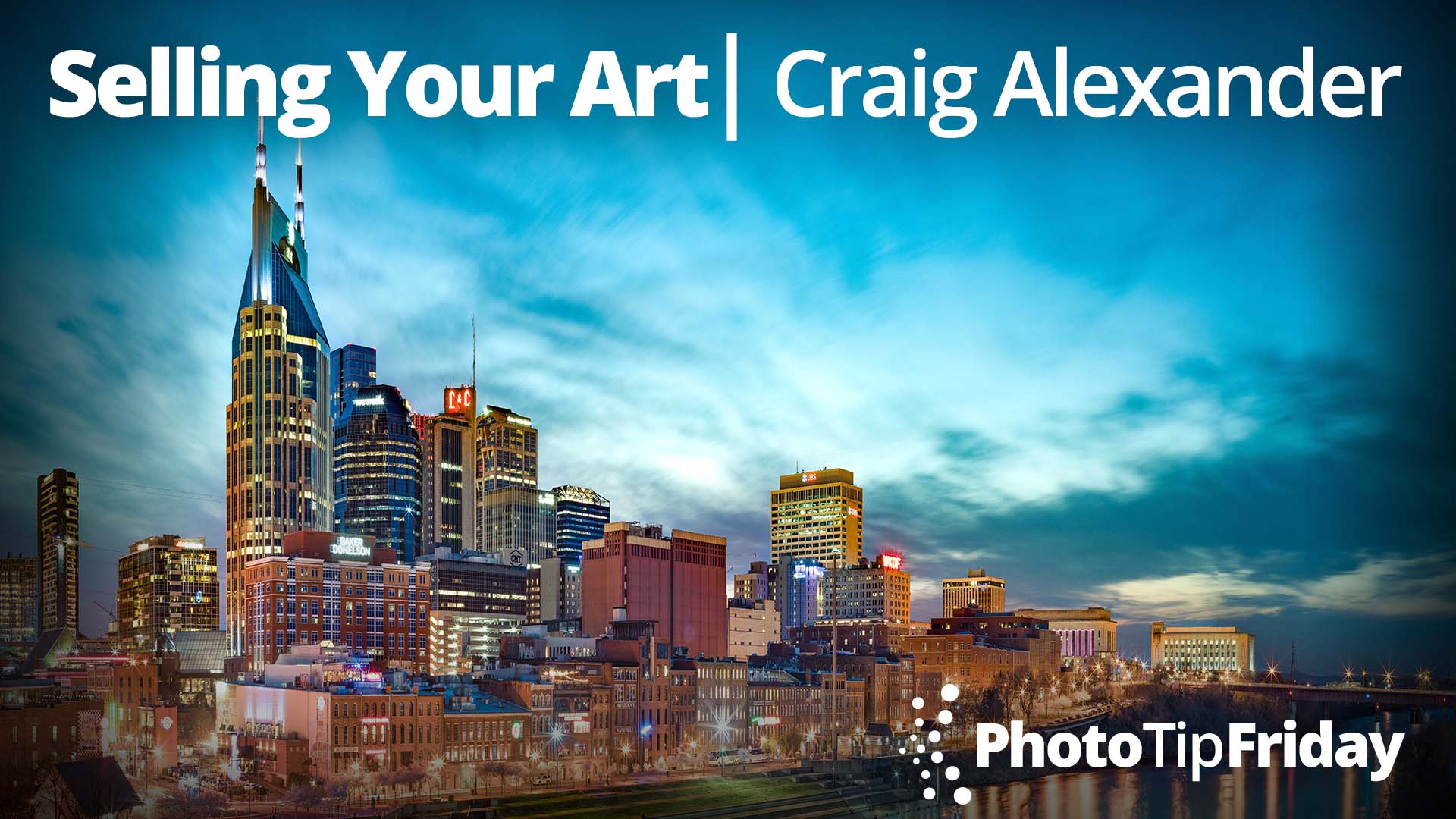 Selling Your Art with Craig Alexander | Photo Tip Friday - KelbyOne Insider