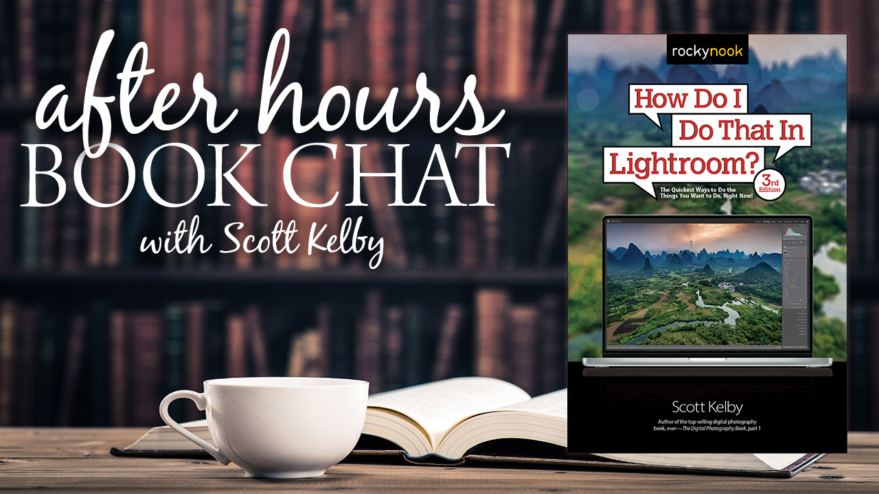 Scott Kelby's After Hours Book Chat TONIGHT! - KelbyOne Insider